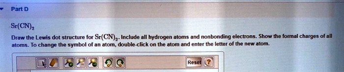 SOLVED: Sr(CN)2 shows the Lewis dot structure for Sr(CN)2. Include all ...