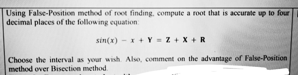 Solved Using False Position Method Of Root Finding Compute A Root That Is Accurate Up To Four