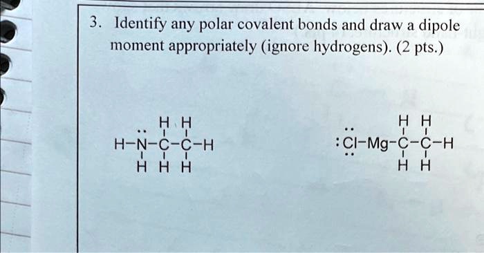 3. Identify any polar covalent bonds and draw a dipole moment ...