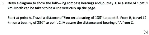 5. Draw a diagram to show the following compass bearings and journey ...
