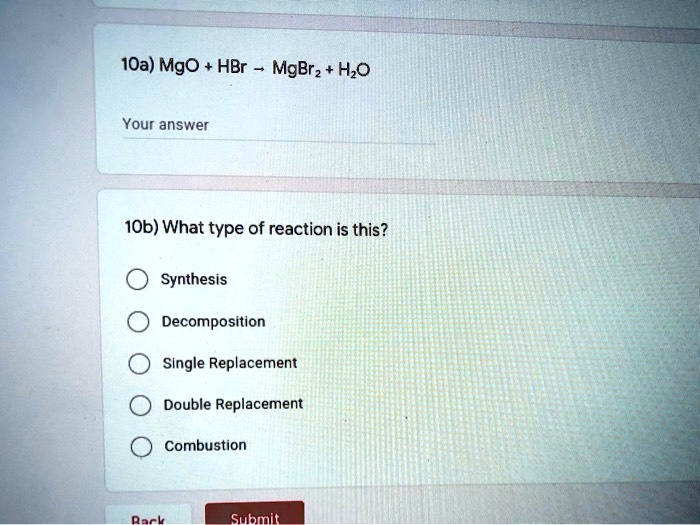 1oa mgo hbr mgbrz hzo your answer 10b what type of reaction is this ...