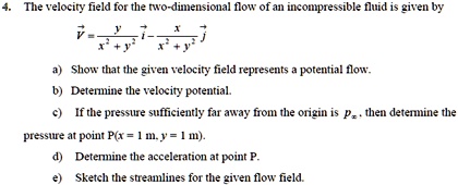 SOLVED: The velocity field for the two-dimensional flow of an incompressible fluid is given by ...