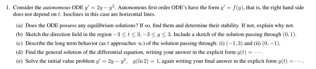 SOLVED: Consider the autonomous ODE y' 2y y? Autonomous first order ODE' = have the form y' f(y ...