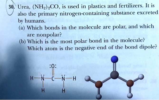 30. Urea, (NH2)2CO, is used in plastics and fertilizers. It is also the ...