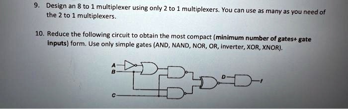 Solved 9 Design An 8 To 1 Multiplexer Using Only 2 To 1 Multiplexers You Can Use As Many As 7307