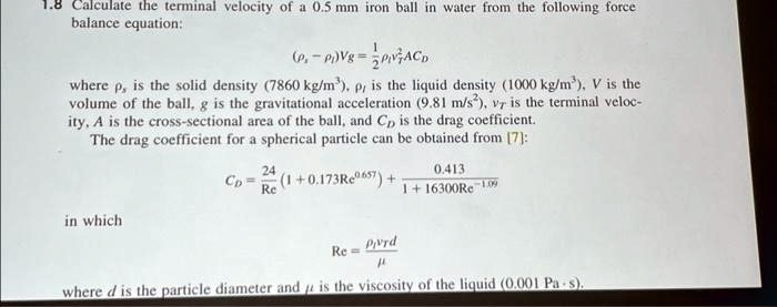 SOLVED: Calculate the terminal velocity of a 0.5 mm iron ball in water from the following force ...