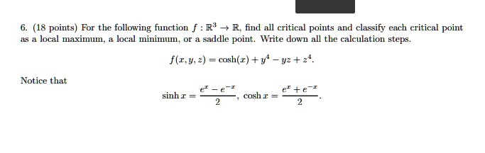 SOLVED: (18 points) For the following function f: R â†’ R, find all critical points and classify ...
