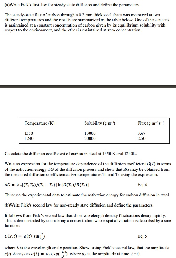 (a)Write Fick's first law for steady state diffusion and define the parameters. The steady-state ...