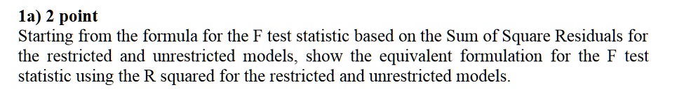 1a) 2 point Starting from the formula for the F test statistic based on ...