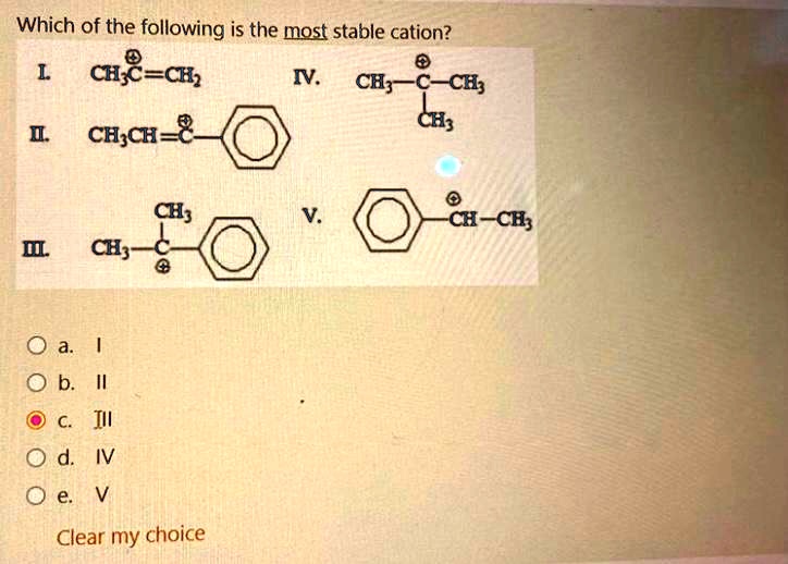 SOLVED: Which of the following is the most stable cation? C=CH2, CH3 ...