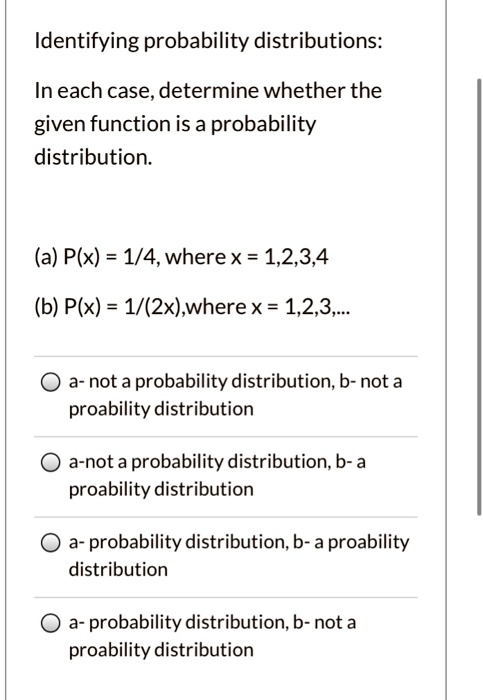 identifying probability distributions in each case determine whether the given function is a ...