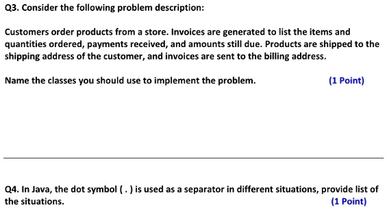 SOLVED: Q3. Consider the following problem description: Customers order ...