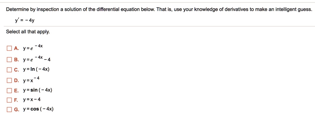SOLVED: Determine by inspection a solution of the differential equation below: That is, use your ...