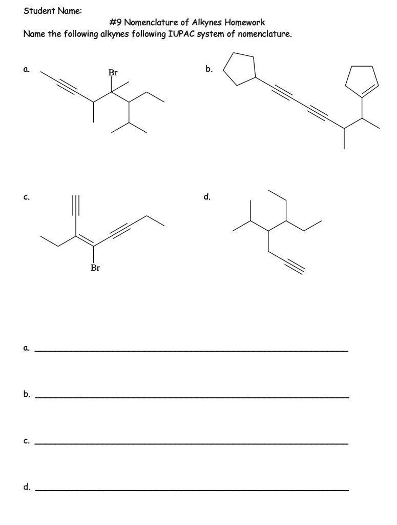 SOLVED: Student Name: #9 Nomenclature of Alkynes Homework Name the ... SOLVED: Student Name: #9 Nomenclature of Alkynes Homework Name the ...