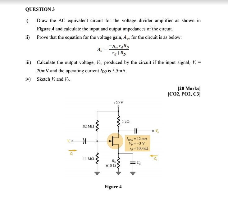Solved Question 3 I Draw The Ac Equivalent Circuit For The Voltage Divider Amplifier As Shown