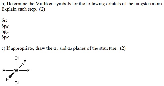 b) Determine the Mulliken symbols for the following orbitals of the ...