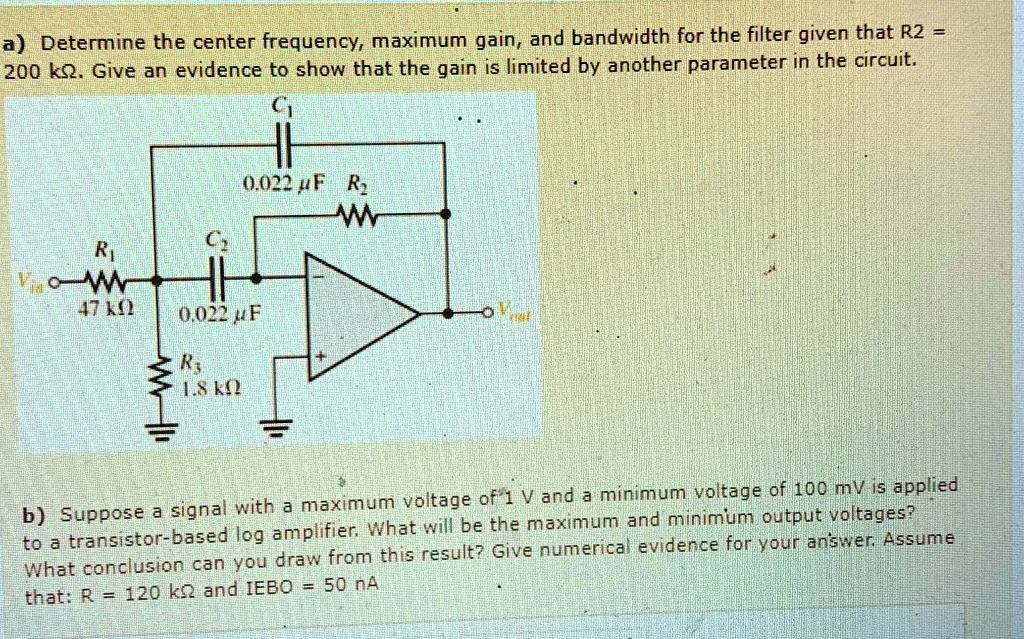 SOLVED: a) Determine the center frequency, maximum gain, and bandwidth for the filter given that ...