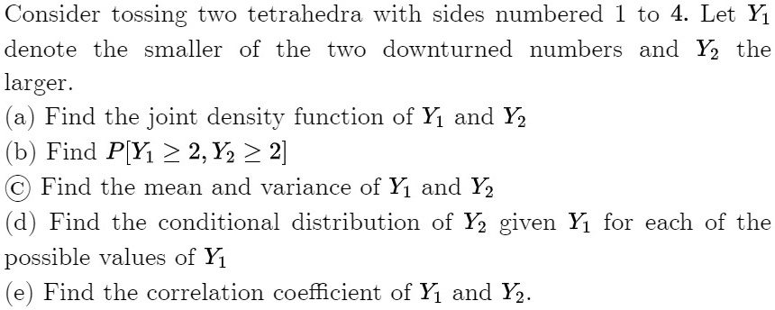 consider tossing two tetrahedra with sides numbered 1 to 4 let yi ... consider tossing two tetrahedra with sides numbered 1 to 4 let yi ...