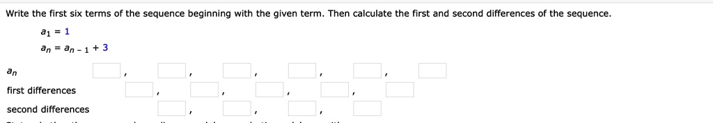 Write the first six terms of the sequence beginning with the...