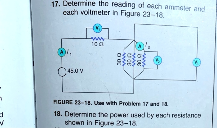 Determine the reading of each ammeter and each voltmeter in Figure 23-18. VMMA: 10 Î© 45.0 V ...