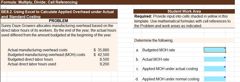 Formula: Multiply, Divide; Cell Referencing BE8.2. Using Excel to Calculate Applied Overhead ...