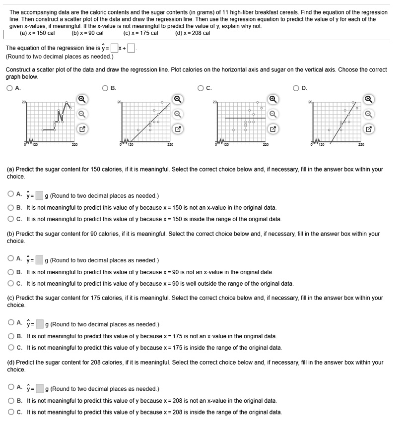SOLVED: The accompanying data are the caloric contents and the sugar ...