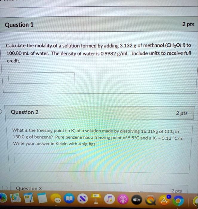 question 1 2 pts calculate the molality of a solution formed by adding 3132 g of methanol chzoh ...