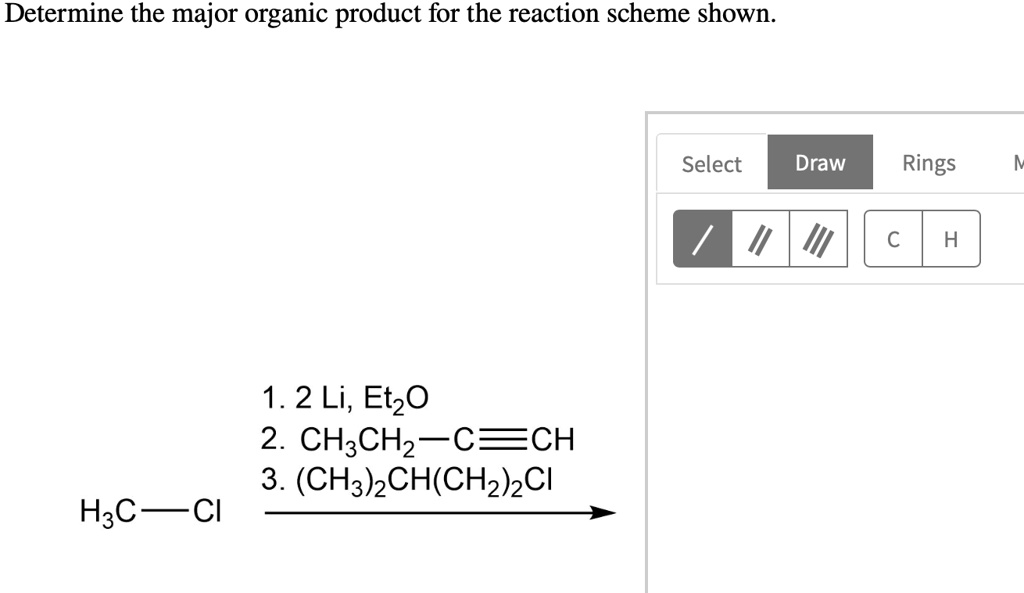 SOLVED Determine The Major Organic Product For The Reaction Scheme solved-determine-the-major-organic-product-for-the-reaction-scheme