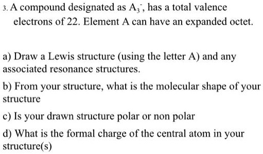 3a compound designated as a has a total valence electrons of 22 element ...