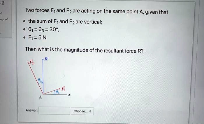SOLVED: Two forces Fzand Fz are acting on the same point A, given that ...