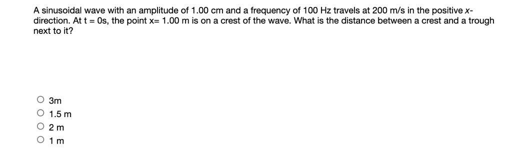 a sinusoidal wave with an amplitude of 100 cm and a frequency of 100 hz ...