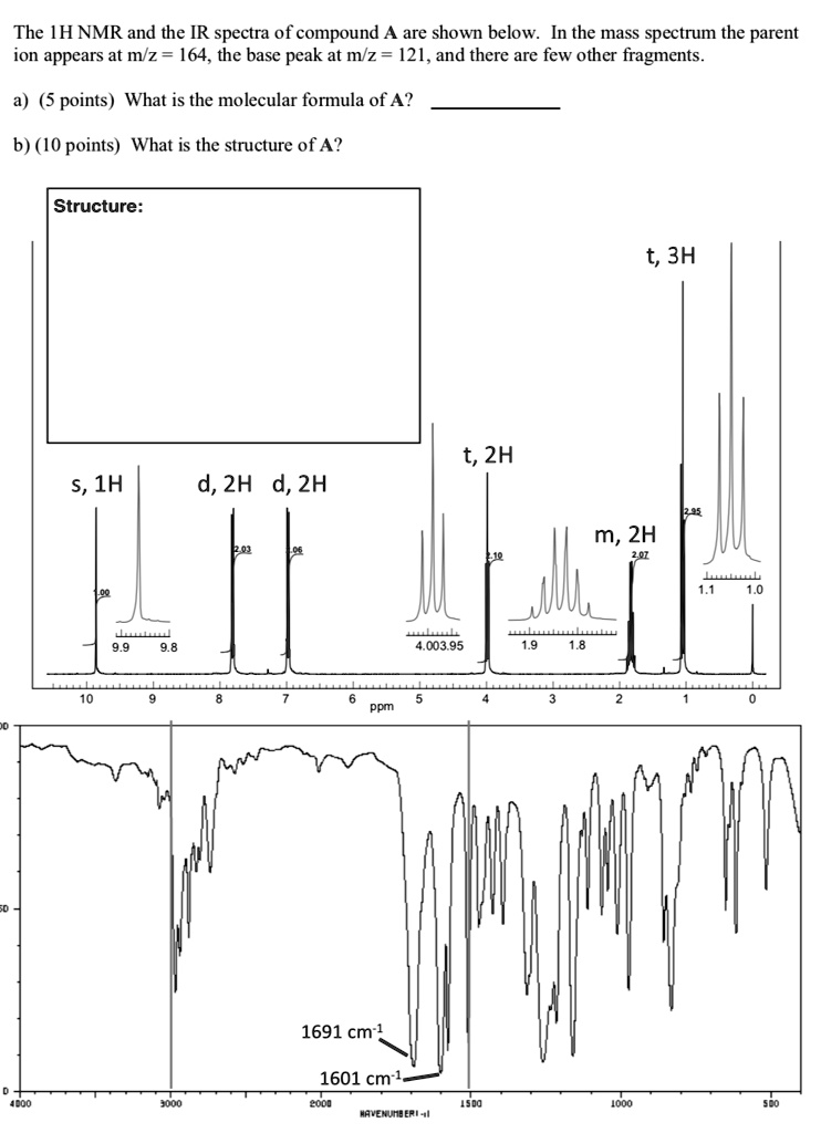 the ih nmr and the ir spectra of compound a are shown below in the mass ...