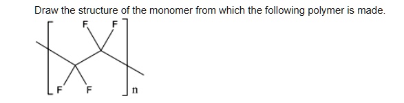 SOLVED: Draw the structure of the monomer from which the following polymer is made