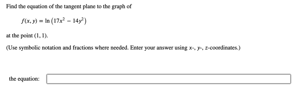 [GET ANSWER] find the equation of the tangent plane to the graph of fxy ...