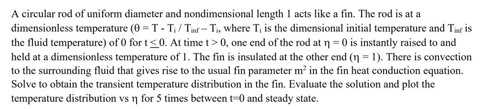 A circular rod of uniform diameter and nondimensional length 1 acts ...
