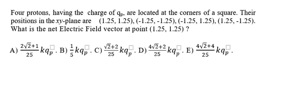 four protons having the charge of p are located at the corners of a ...