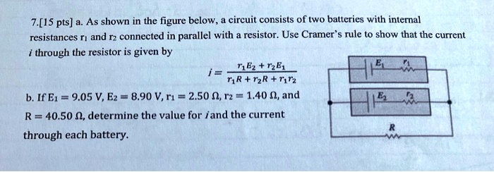 SOLVED: As shown in the figure below, the circuit consists of two batteries with internal ...