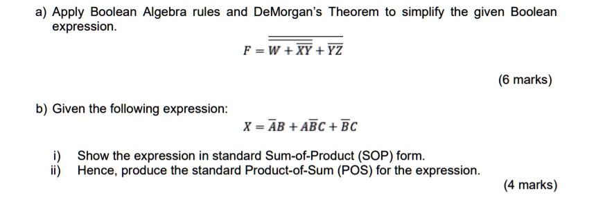 Solved A Apply Boolean Algebra Rules And De Morgans Theorem To Simplify The Given Boolean