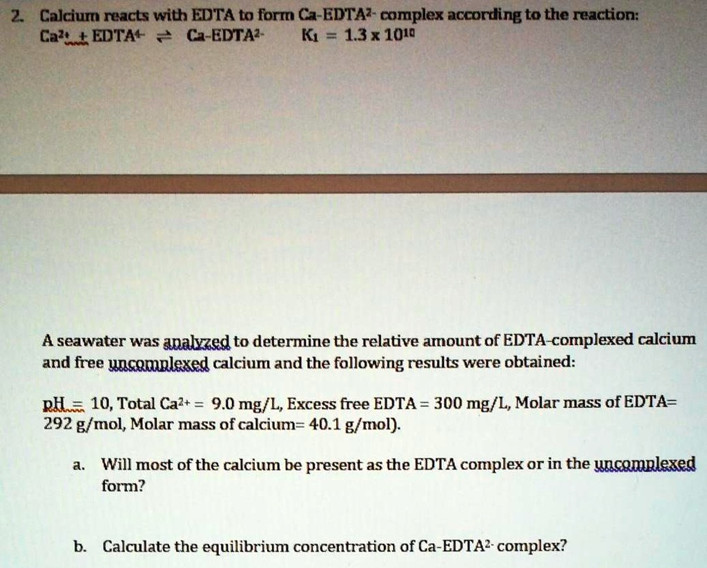 2 calcium reacts with edta t0 form ca edta complex according to the ...