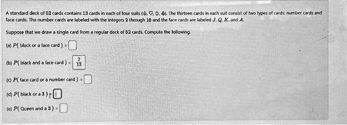 SOLVED: Texts: A standard deck of 52 cards contains 13 cards in each of ...