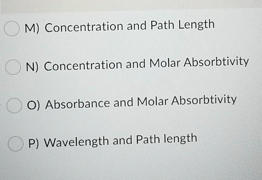 M) Concentration and Path Length N) Concentration and Molar ...
