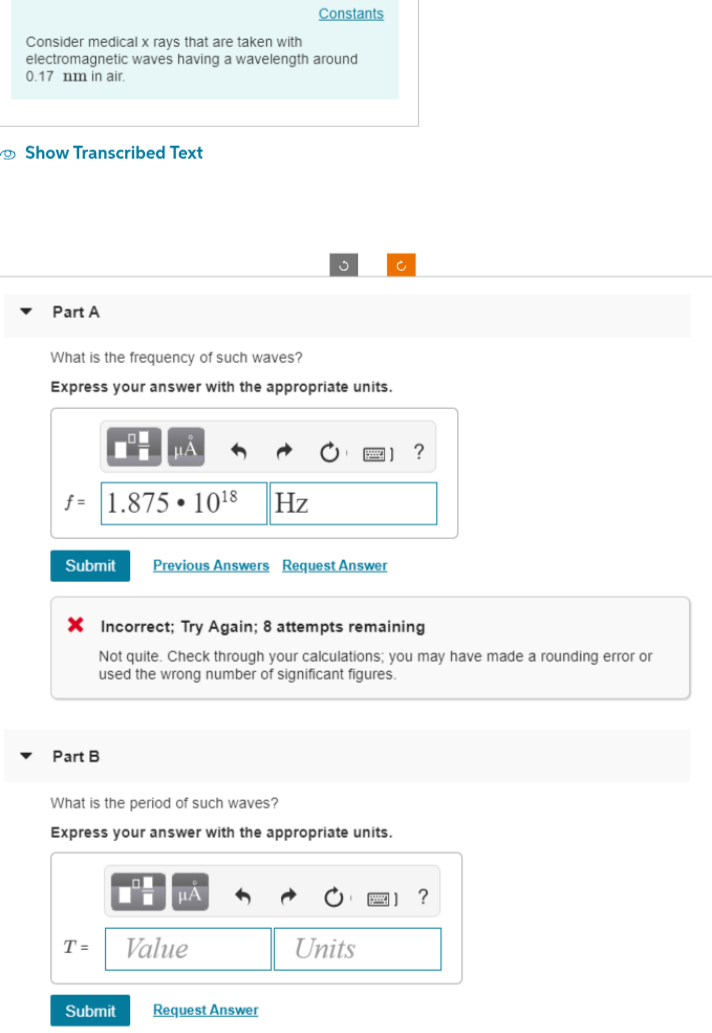 Constants Consider medical x rays that are taken with electromagnetic waves having a wavelength ...