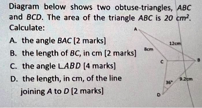 SOLVED: Please answer this question. The diagram below shows two obtuse triangles, ABC and BCD ...