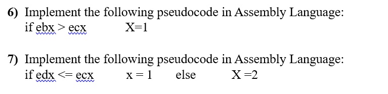 SOLVED: Text 6) Implement the following pseudocode in Assembly Language ... SOLVED: Text 6) Implement the following pseudocode in Assembly Language ...