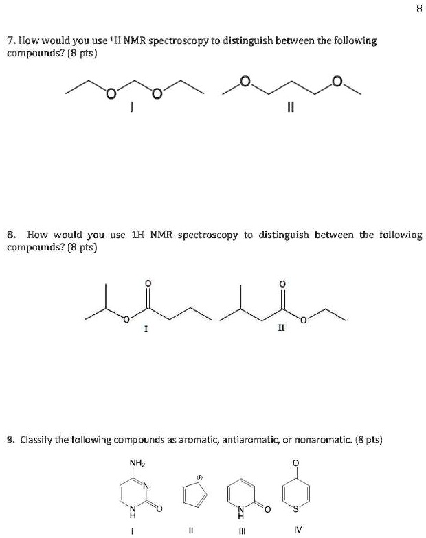 SOLVED:7.How would you use 'H NMR spectroscopy to distinguish between the following compounds ...
