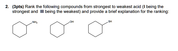 3pts rank the following compounds from strongest to weakest acid i ...