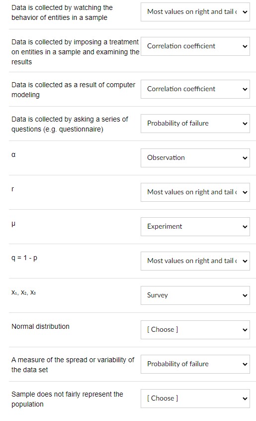 SOLVED: Data is collected by watching the behavior of entities in a sample Most values on right ...
