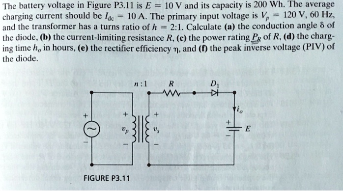 The battery voltage in Figure P3.11 is E = 10 V and its capacity is 200 ...