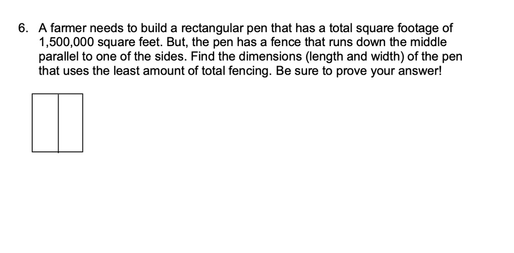 SOLVED: 6. A farmer needs to build a rectangular pen that has a total ...
