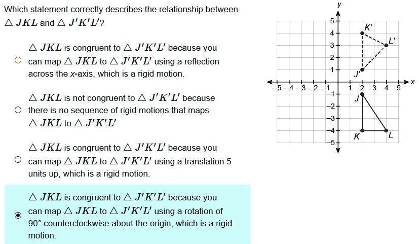 SOLVED: "Which statement correctly describes the relationship between JKL and J′K′L′? JKL is ...